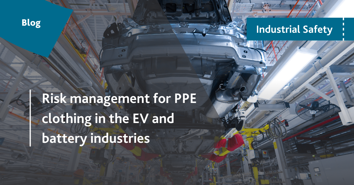 PPE clothing: Why risk management matters in the EV and Battery industries